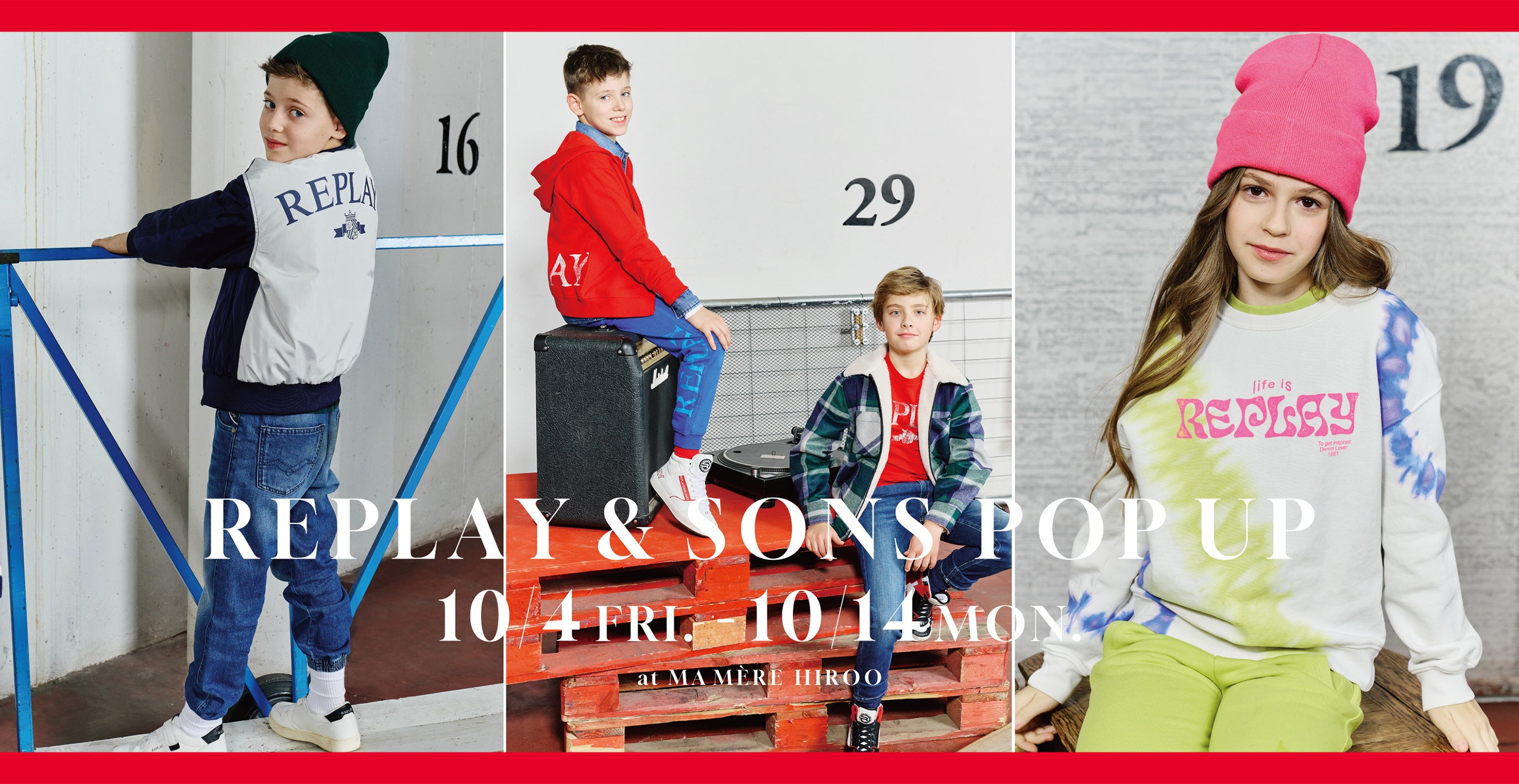 REPLAY&SONS POP UP 10.4(FRI.)-10.14(MON.) @広尾店 – 世界の子供服マ・メール